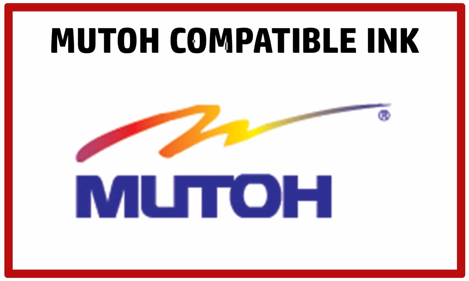 Mutoh Valuejet Compatible Ink - Commercial Printer Repair & Printing ...